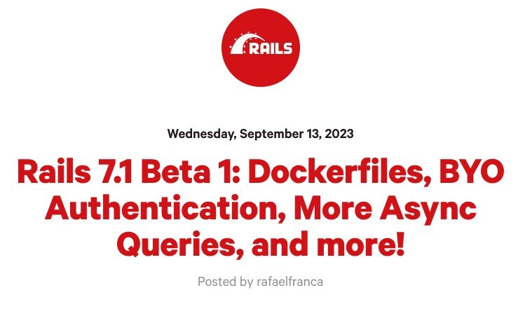 Rails 7.1 Beta 1がリリース - Dockerfileや認証システムの改善、非同期クエリの拡充など | ソフトアンテナ